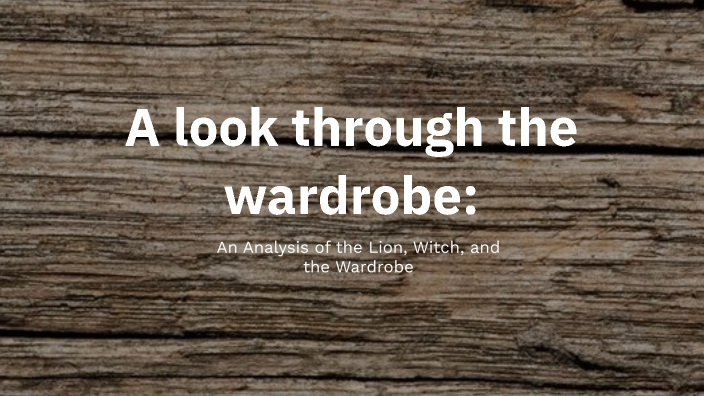 A look through the Wardrobe: by Kinsley Mankin on Prezi
