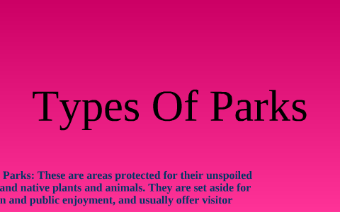 Different Types of Parks by Janay Ware on Prezi