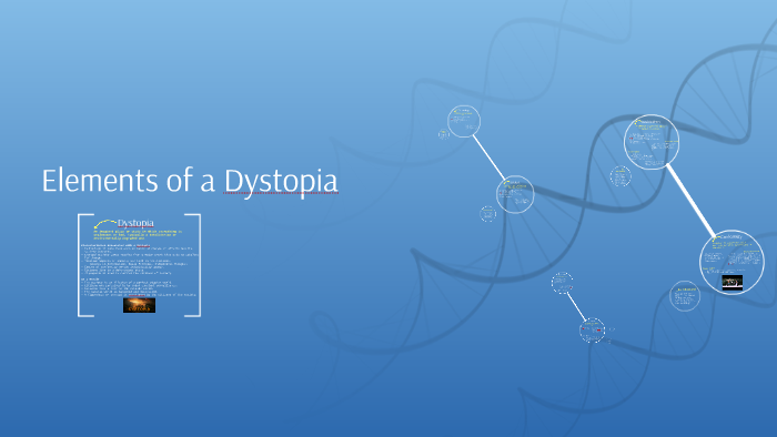 Elements of a Dystopia by Steven Nahill on Prezi