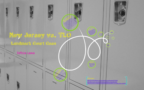 NJ v TLO - Landmark Court Case by Estela Lama on Prezi