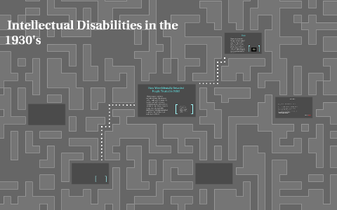 Intellectual Disabilities in the 1930's by cristina bertini on Prezi