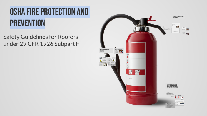 OSHA Fire Protection and Prevention by ADAM HERNANDEZ on Prezi