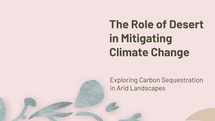 The Role of Desert in Mitigating Climate Change by asem taha on Prezi