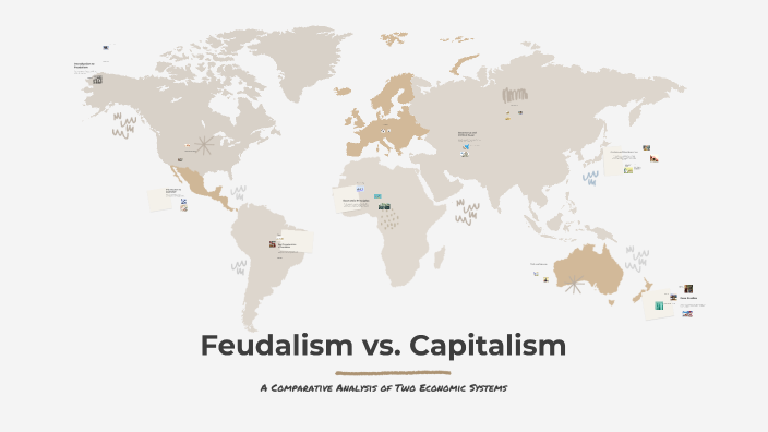 Feudalism vs. Capitalism by Maria Gracia Galvez Rodriguez on Prezi