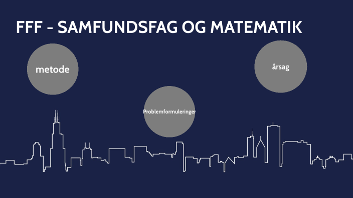 FFF - Matematik og samfundsfag by laura skriver on Prezi