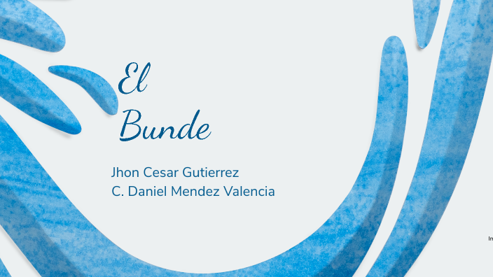 El Bunde by Daniel Mendez on Prezi