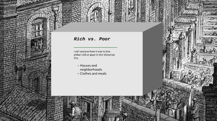 Rich vs. Poor | Victorian Era by M S on Prezi