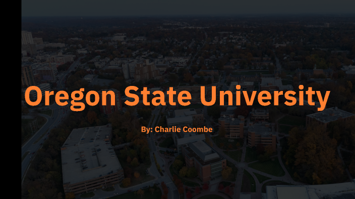 Oregon State University Overview by Charlie Coombe on Prezi