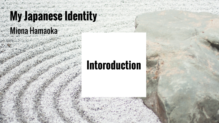My Japanese Identity by Miona Hamaoka on Prezi