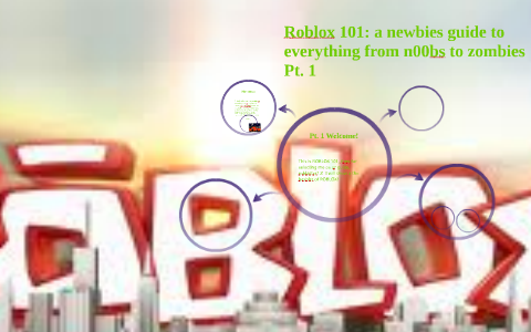 Roblox 101: a newbies guide to everything by Michael Walters on Prezi