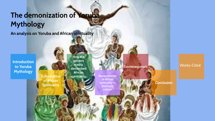 The Demonization of Yoruba Mythology: An analysis on Yoruba and African ...