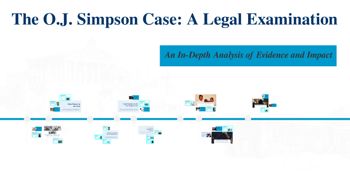 The O.J. Simpson Case: A Legal Examination by Sebastian Martinez on Prezi
