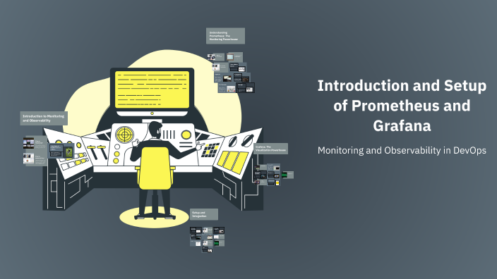 Introduction and Setup of Prometheus and Grafana by Adolph Roy on Prezi