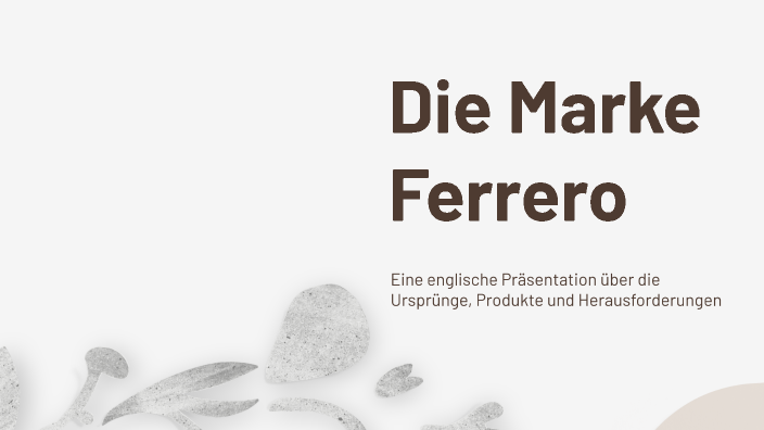Die Marke Ferrero by Leo Eder on Prezi