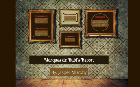 Marques de Rubi's Report by Jazpa Murph on Prezi