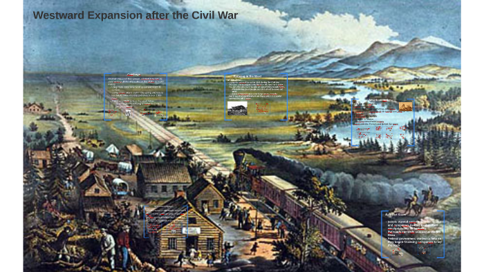 Westward Expansion after the Civil War by Joseph Weeks on Prezi