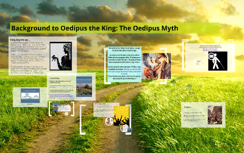 Background to Oedipus the King: The Oedipus Myth by Julie Cody on Prezi