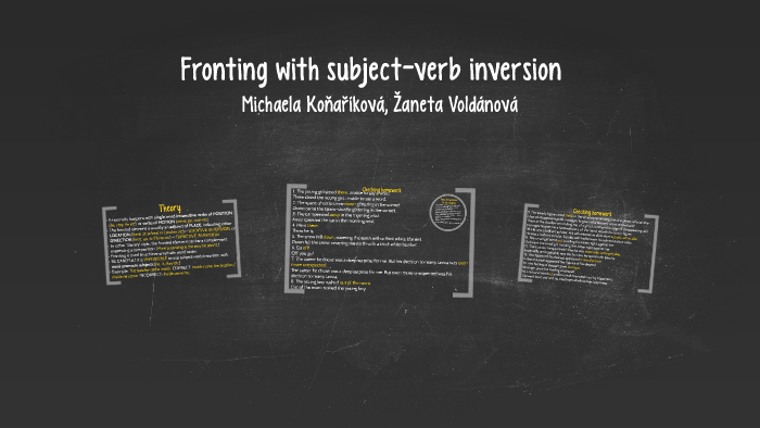 Fronting with subject-verb inversion by Žaneta Voldánová on Prezi