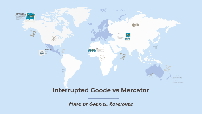 Interrupted Goode v Mercator by Gabriel Rodriguez on Prezi