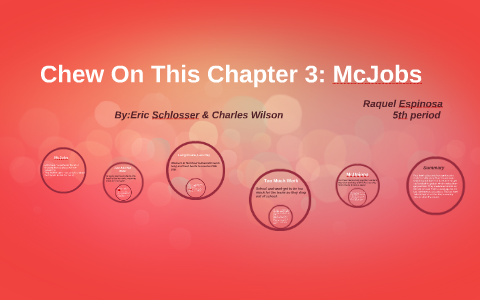 Chew On This Chapter 3:McJobs by raquel espinosa on Prezi