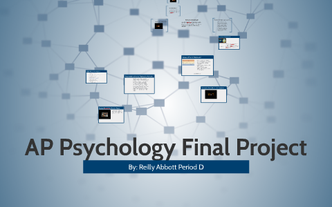 AP Psychology Final Project by Reilly Abbott on Prezi