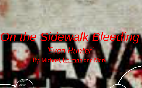 On the Sidewalk Bleeding by Michael J on Prezi