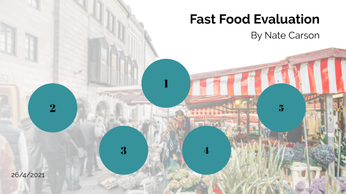 Fast Food Evaluation - Nathaniel Carson by Nathaniel Carson on Prezi