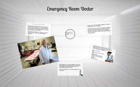 Emergency Room Doctor by Madison Odom on Prezi