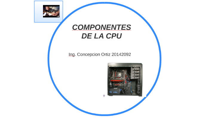 Componentes de la CPU by Ing Mario Ortiz on Prezi