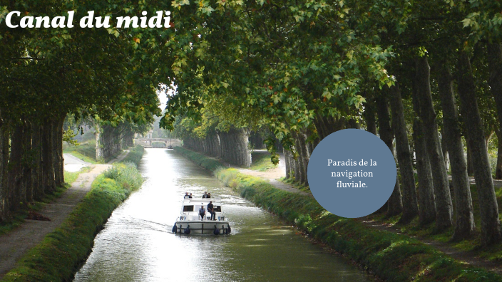 Canal du Midi by Francesco carozza on Prezi
