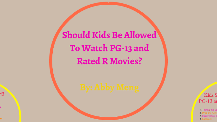 Should Kids Be Allowed To Watch PG-13 and Rated R Movies? by Abby Meng ...