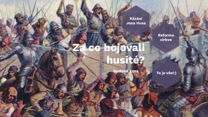 Za co bojovali husité? by Ema Sudová on Prezi