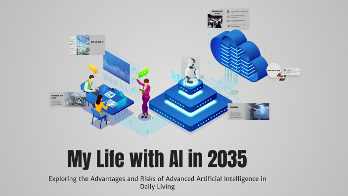 My Life with AI in 2035 by leonardo sorce on Prezi