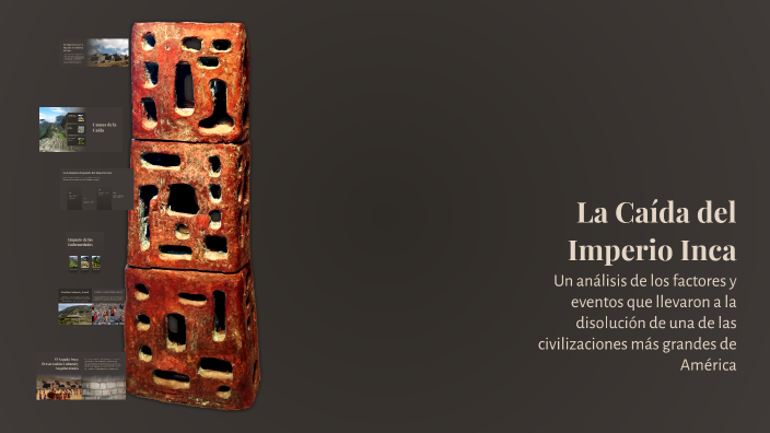 La Caída del Imperio Inca by EST03 usuario03 on Prezi