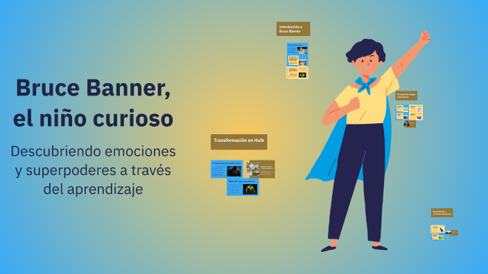 Bruce Banner, el niño curioso by Neira Nohelia Rueda Cotrino on Prezi