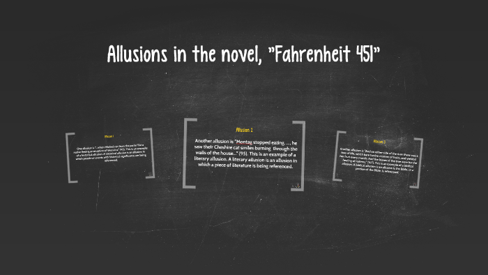 Allusions in the novel, 'Fahrenheit 451' by on Prezi