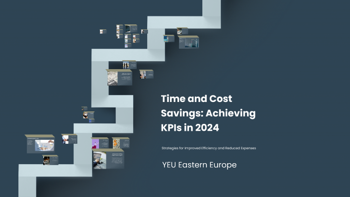 Time and Cost Savings: Achieving KPIs in 2024 by Eva KA on Prezi