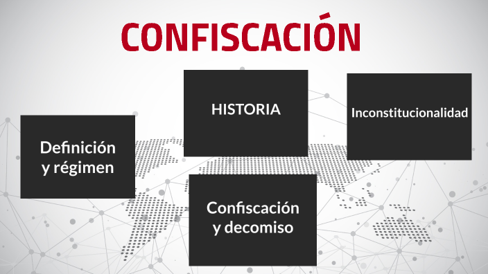 CONFISCACIÓN by JUAN FELIPE SALAZAR CANO on Prezi