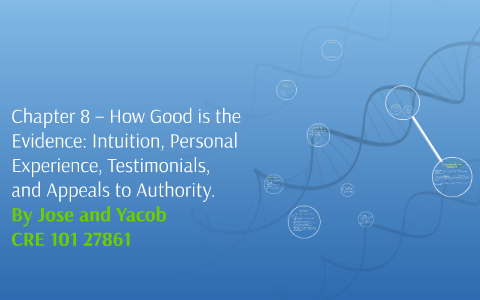 Chapter 8 – How Good is the Evidence: Intuition, Personal Ex by Jose ...