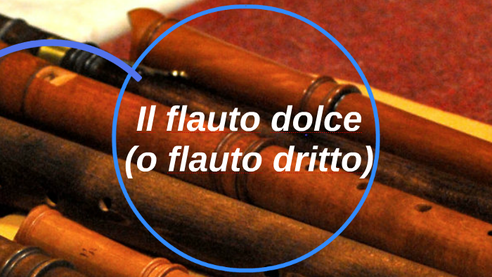 Il flauto dolce (detto anche flauto a becco o flauto diritto by Amine ...