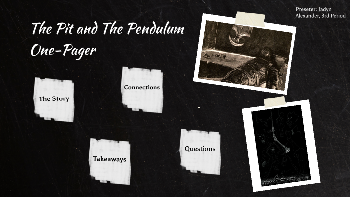 The Pit and The Pendulum One-Pager by Jadyn Alexander on Prezi