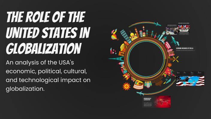 The Role of the United States in Globalization by Orzo, Angel Marie on ...