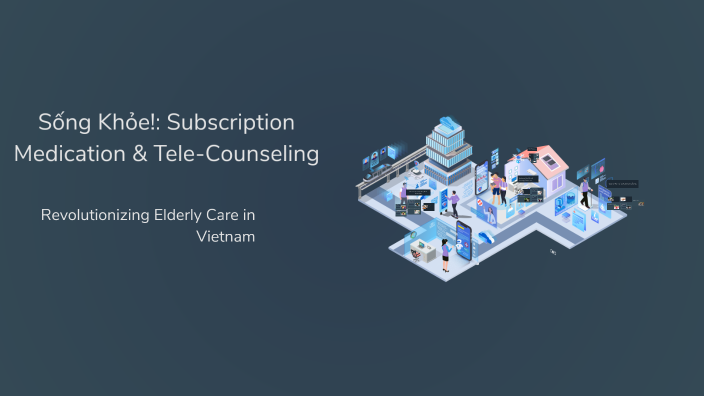 Sống Khỏe: Subscription Medication & Tele-Counseling by 2 Good on Prezi