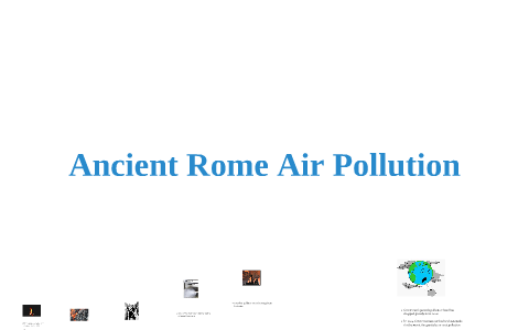 Ancient Rome Pollution by McCarthy Knepshield on Prezi