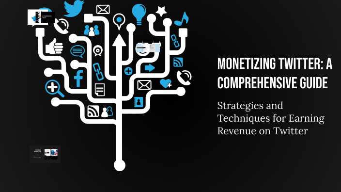 Monetizing Twitter: A Comprehensive Guide by Nantha Kumar L on Prezi