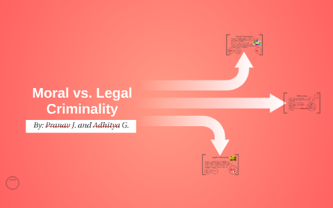 Moral vs. Legal Criminality by Pranav Jayaraman
