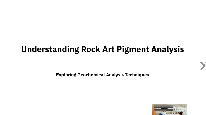 Understanding Rock Art Pigment Analysis by Pierluigi Rosina on Prezi