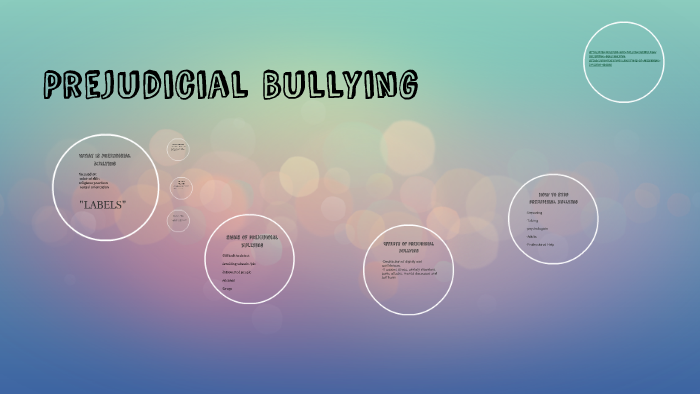 Signs of prejudicial bullying by Caty Rosero on Prezi