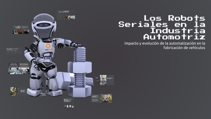 Los Robots Seriales en la Industria Automotriz by Isabella Ipiales on Prezi