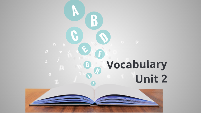 Vocab Unit 2 by vocab prezi on Prezi